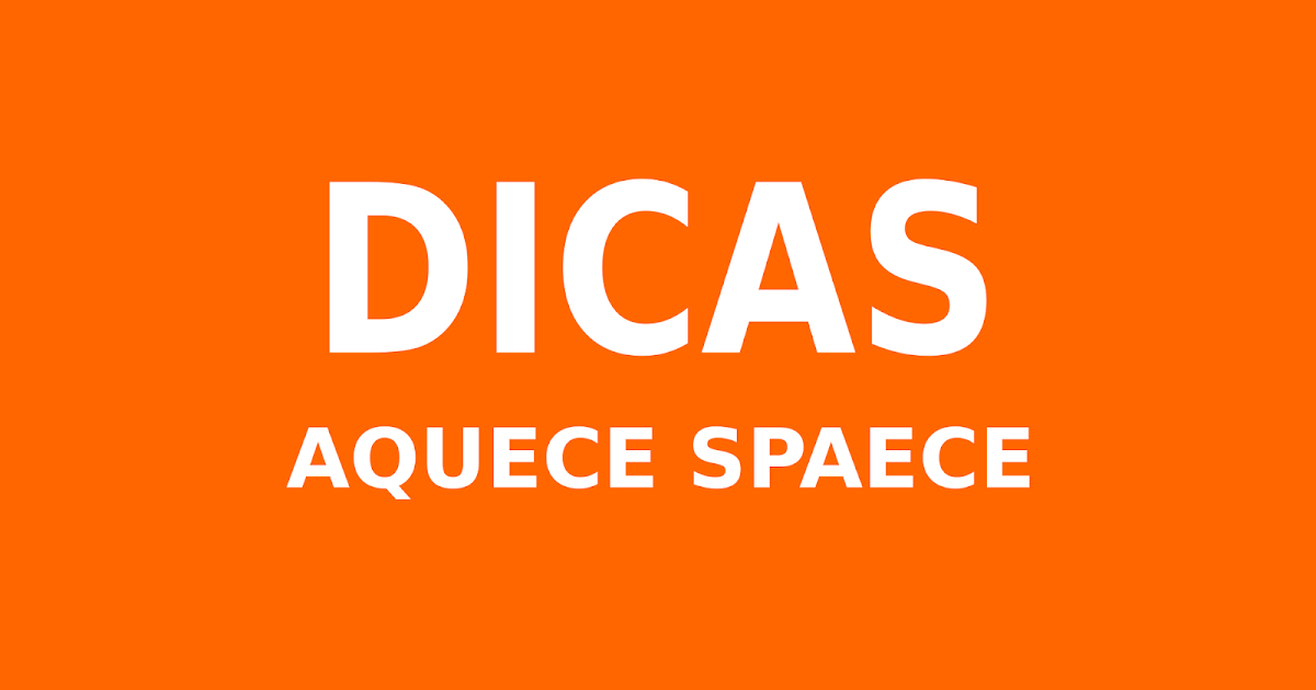 Dicas - Aquece Spaece