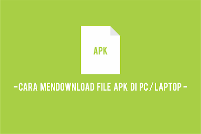 Cara Download File APK di PC / Laptop | Tutorialika