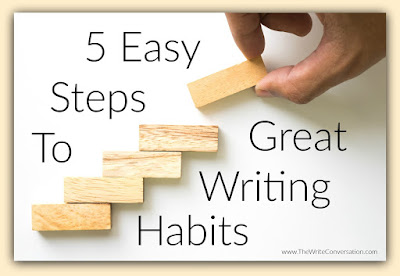 The Write Conversation: 5 Steps to Great Writing Habits
