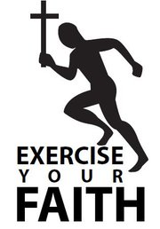 The Good Morning Word: Exercise Your Faith...
