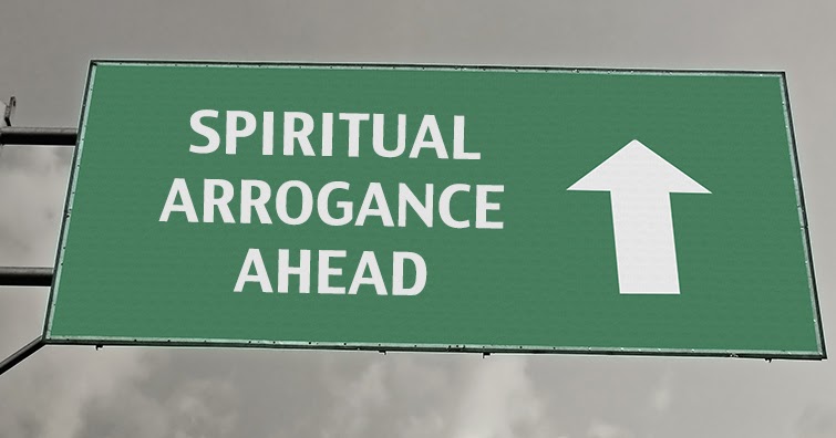 5 SIGNS OF SPIRITUAL ARROGANCE