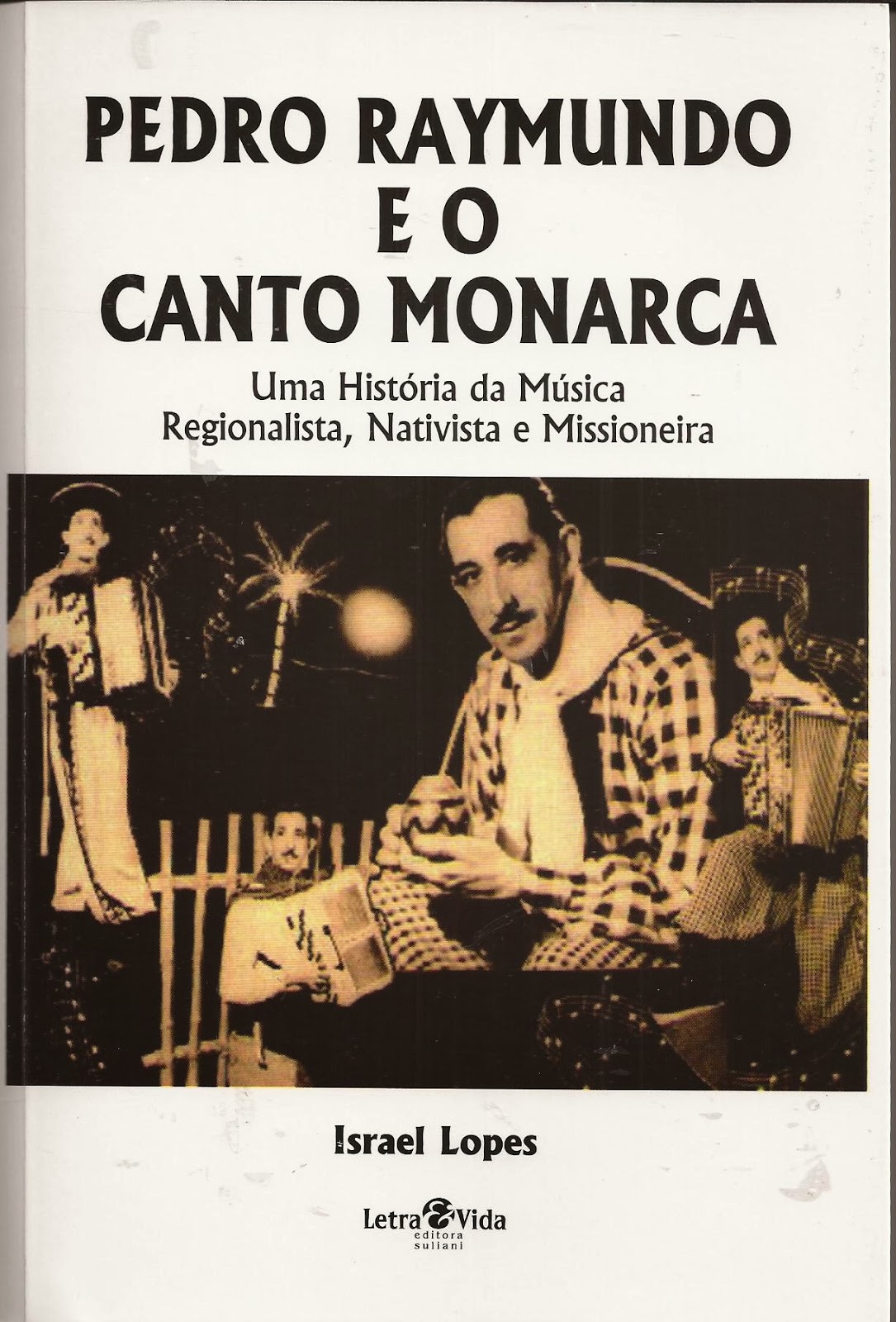 Blog do Léo Ribeiro : PEDRO RAYMUNDO E O CANTO MONARCA