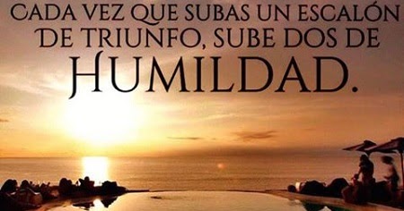 La Humildad.: La humildad lleva al éxito