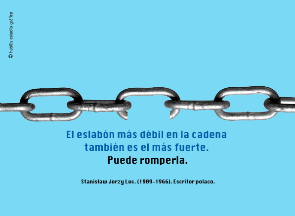Frases célebres y citas ilustradas: El eslabón más débil en la cadena ...