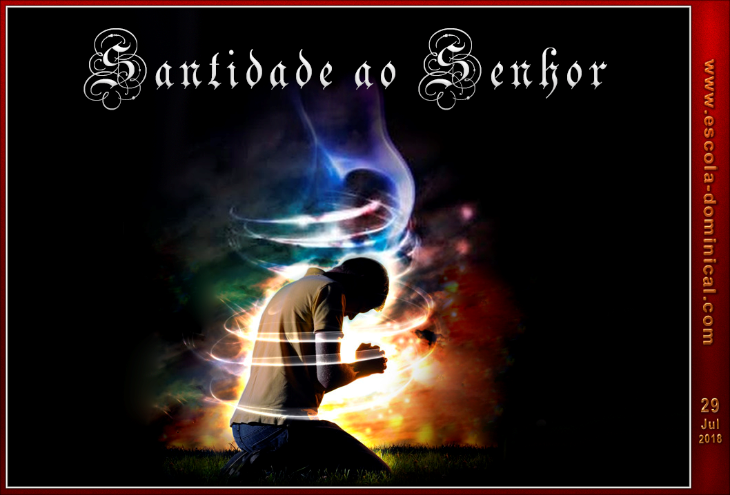 Adalia Helena: Slides: Lição 5 - Santidade ao Senhor - Adultos