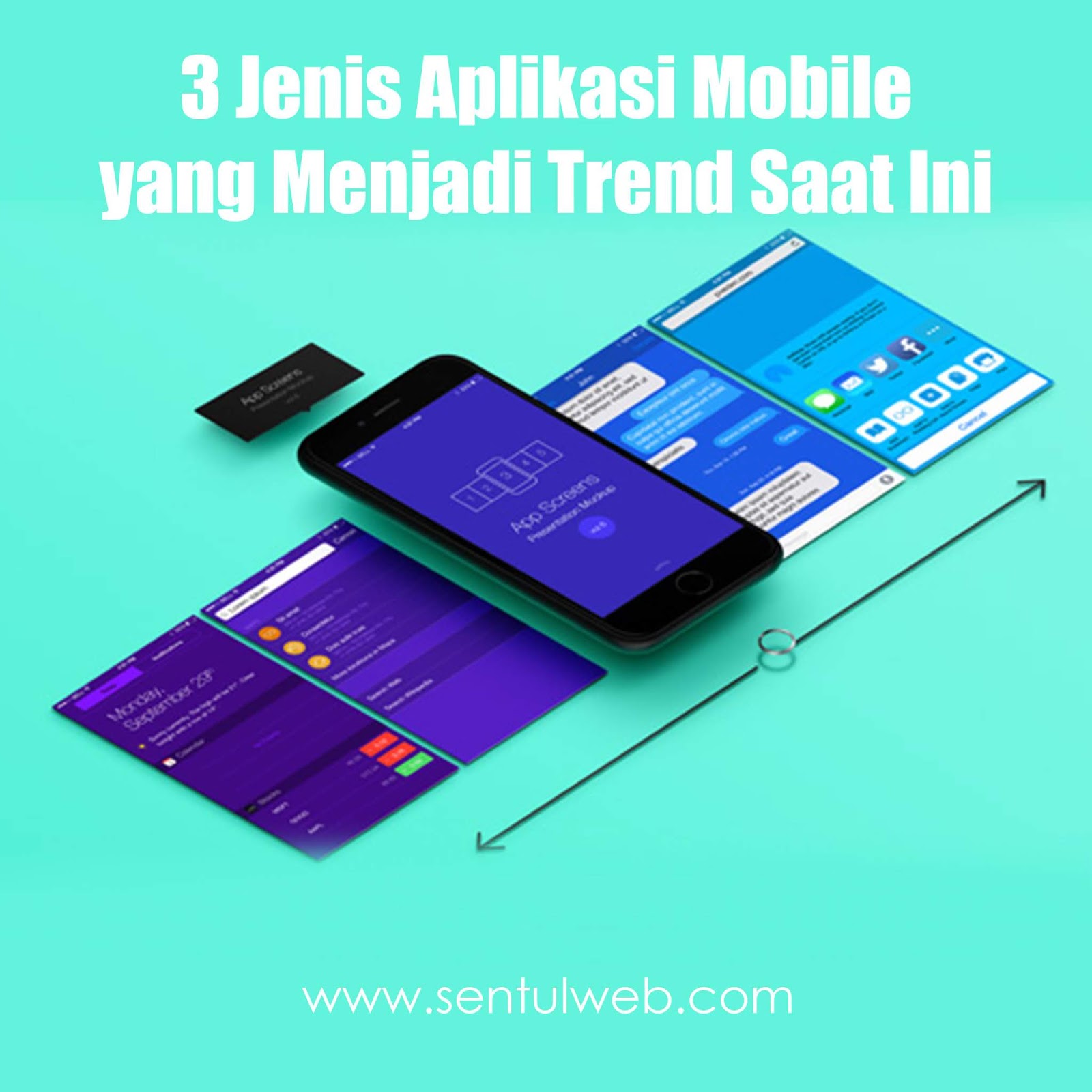 Sentul Web: 3 Jenis Aplikasi Mobile yang Menjadi Trend Saat Ini