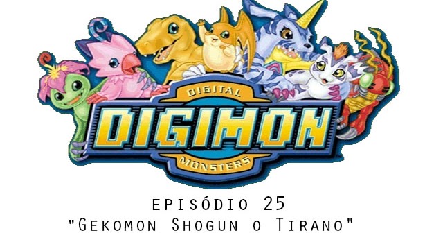 Digimon Adventure - Episódio 25: "Gekomon Shogun o Tirano" - Animes Online