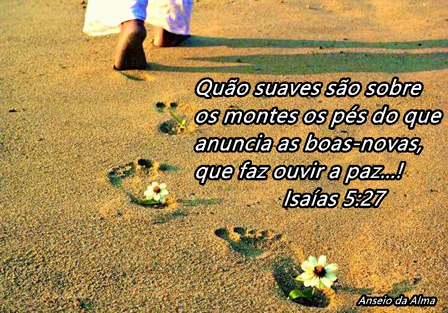Anseio da Alma: ISAÍAS 52:7,10 - QUÃO SUAVES
