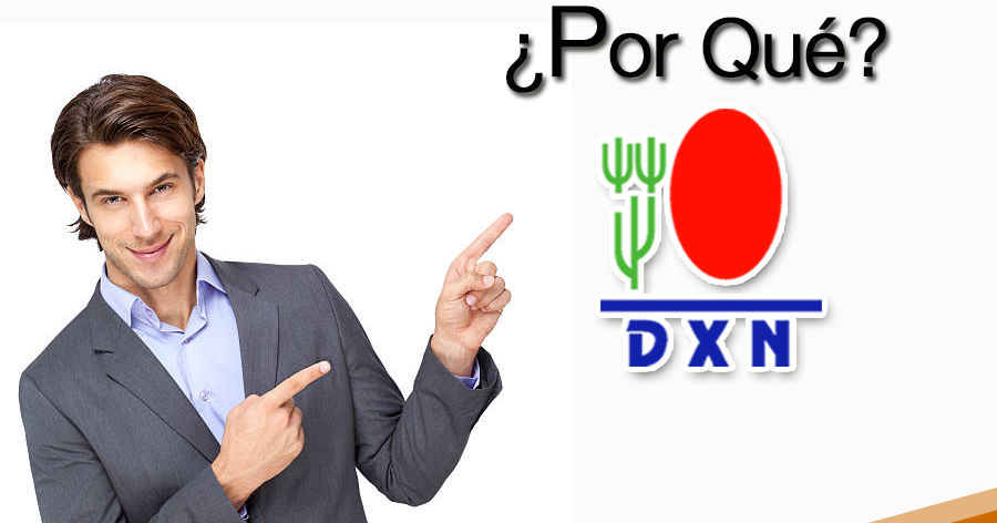 7 ¿POR QUÉ? - DXN Es La Opción Correcta De MLM