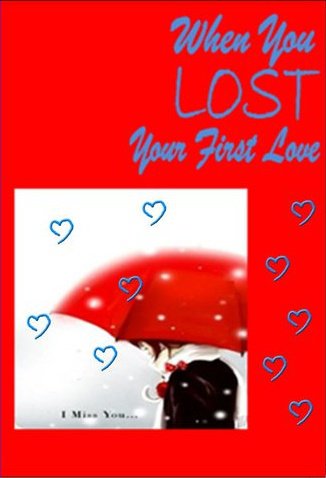 Heart Portrayal: When You Lost Your First Love 2 (My Third Book)