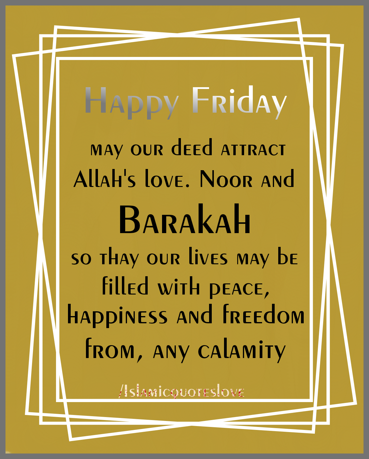 Islamic Quote: ( Happy Friday ) May our deed attract Allah's love. Noor ...