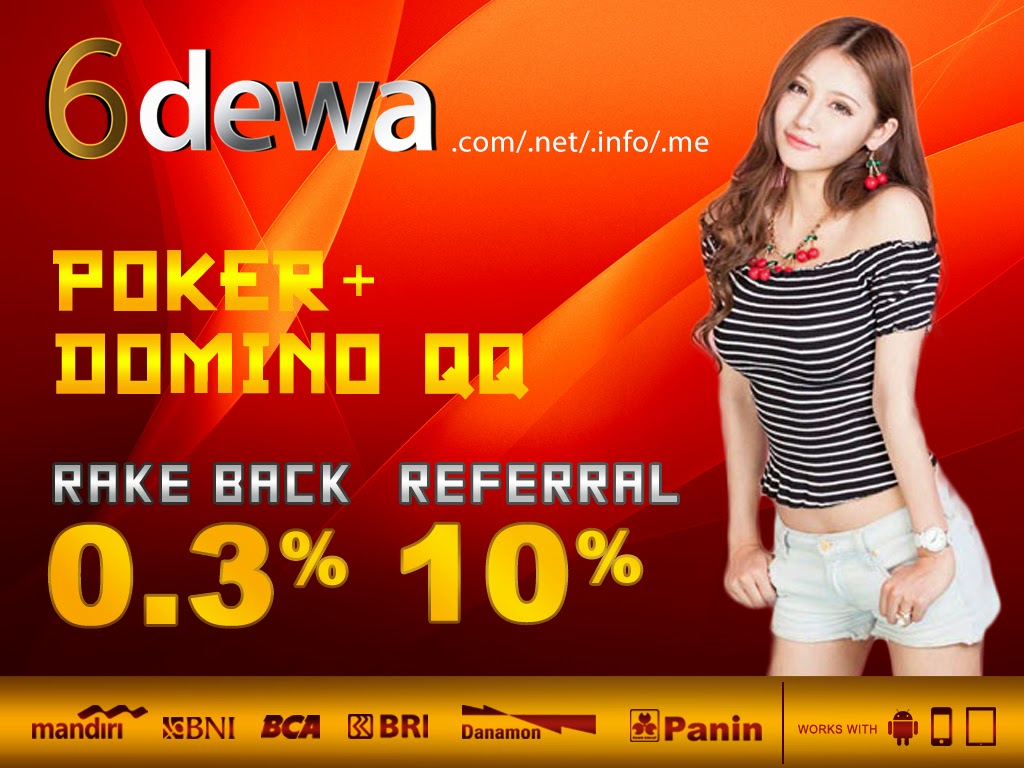 6dewa.com Agen Judi Poker dan Domino Uang Asli Indonesia Yang Memberikan Rakeback dan Cashback 0,3%