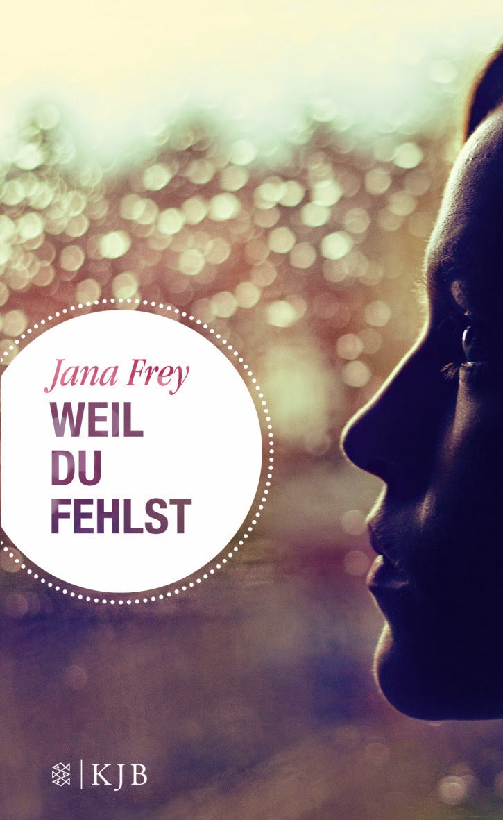 Ninas Bücherwelt: [Rezension] Weil du fehlst - Jana Frey