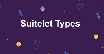 Netsuite Tutorials: Suitelet Types in Netsuite.