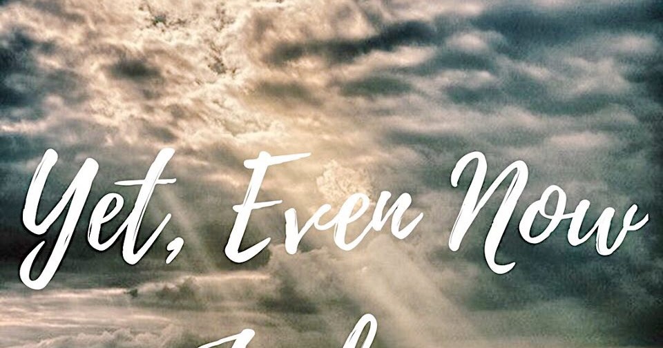 Pat Schatzline's Blog: Yet, Even Now