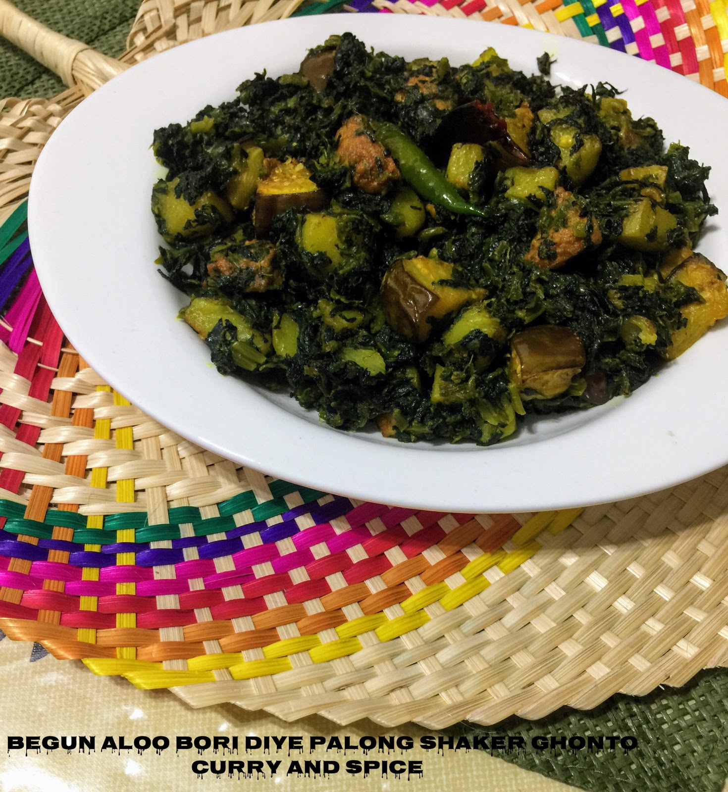 CURRY AND SPICE: BEGUN ALOO BORI DIYE PALONG SHAKER GHONTO