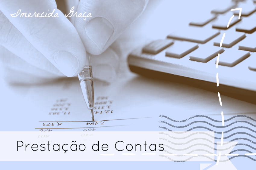 Prestação de Contas | Imerecida Graça