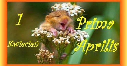 DLA NAJMŁODSZYCH: PRIMA APRILIS.