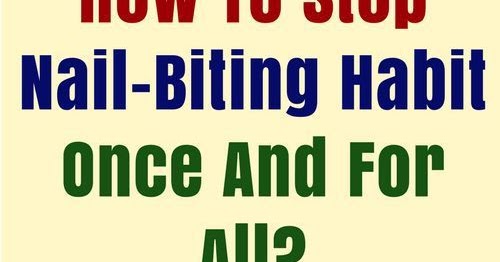 How To Stop Nail-Biting Habit Once & For All? - EXPLORE HEALTH