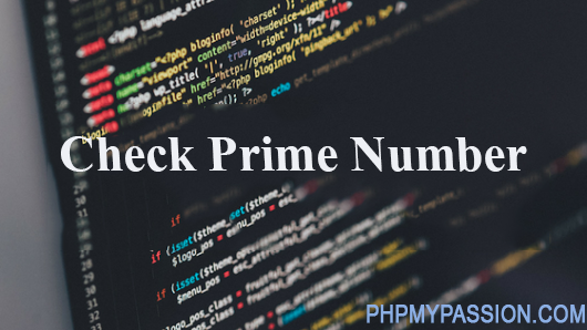 Prime Number Program in PHP - PHPMYPASSION Online Web Tutorials