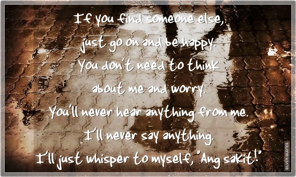 If You Find Someone Else Just Go On and Be Happy - SILVER QUOTES