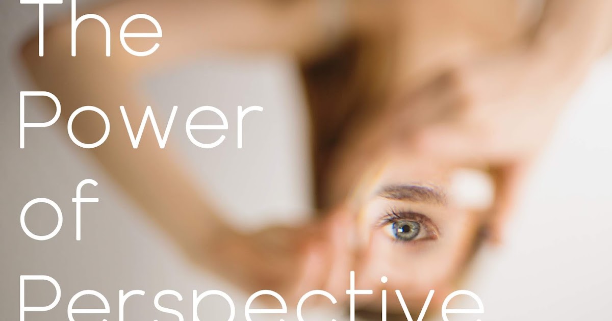 The Power of Perspective