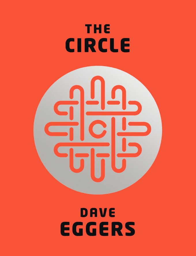 Notas Literarias: Reseña: The Circle, de Dave Eggers