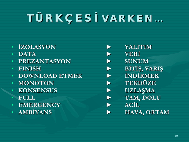 Türkçesi varken Türkçesini konuşalım