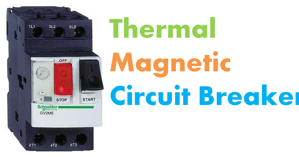 What is the advantage of using Thermal Magnetic Circuit Breaker in ...