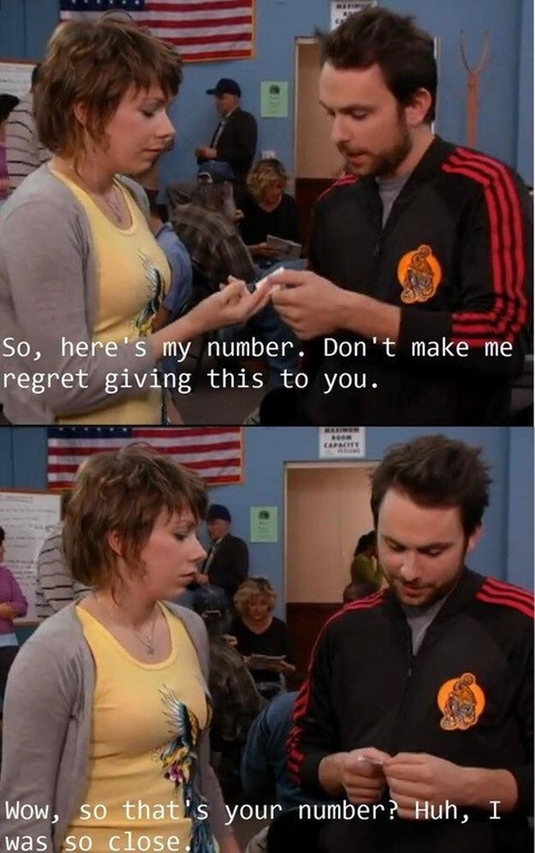 So here's my number, don't make me regret giving this to you, so that's ...