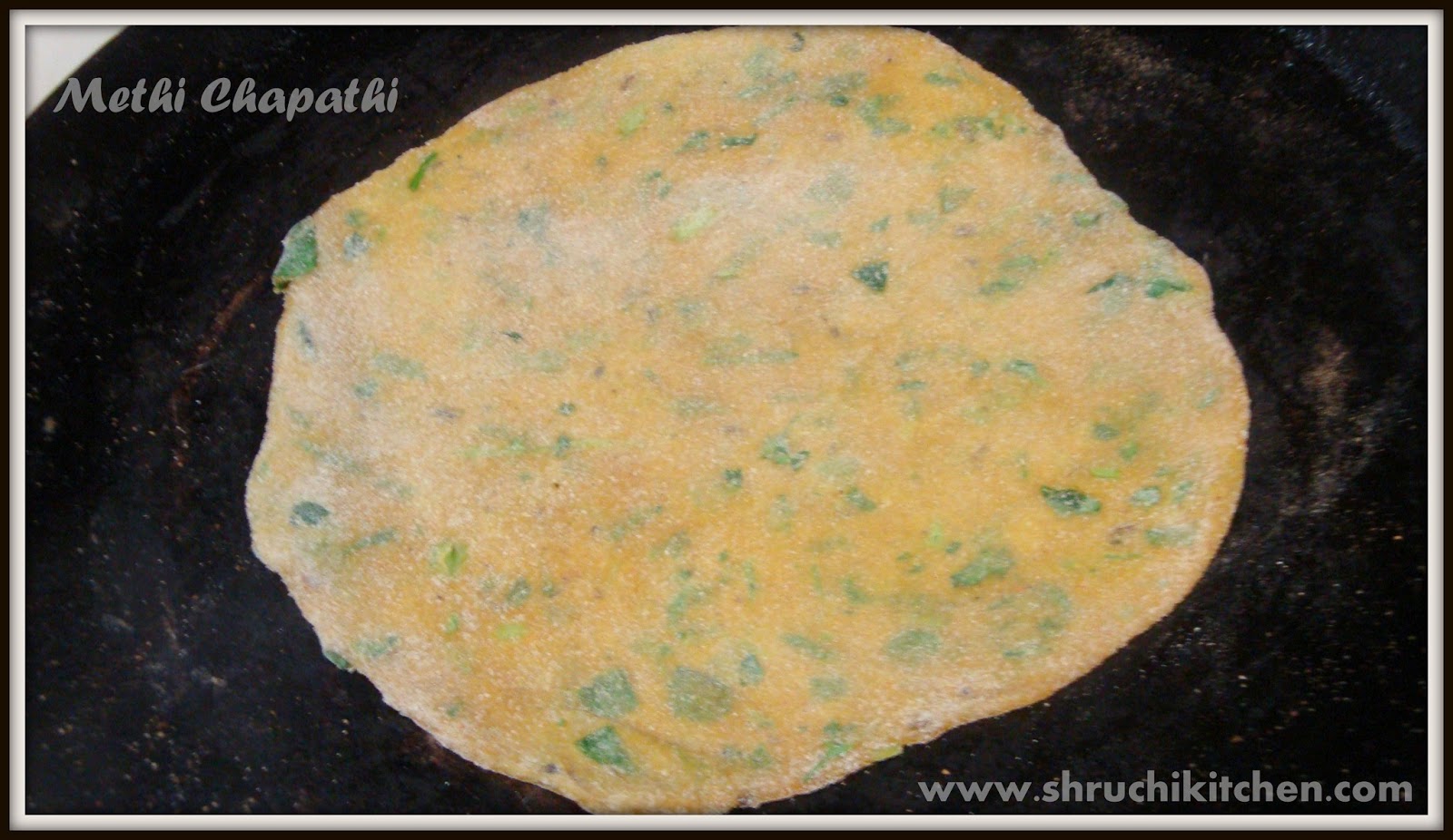 Shruchi Kitchen: Methi Chapathi