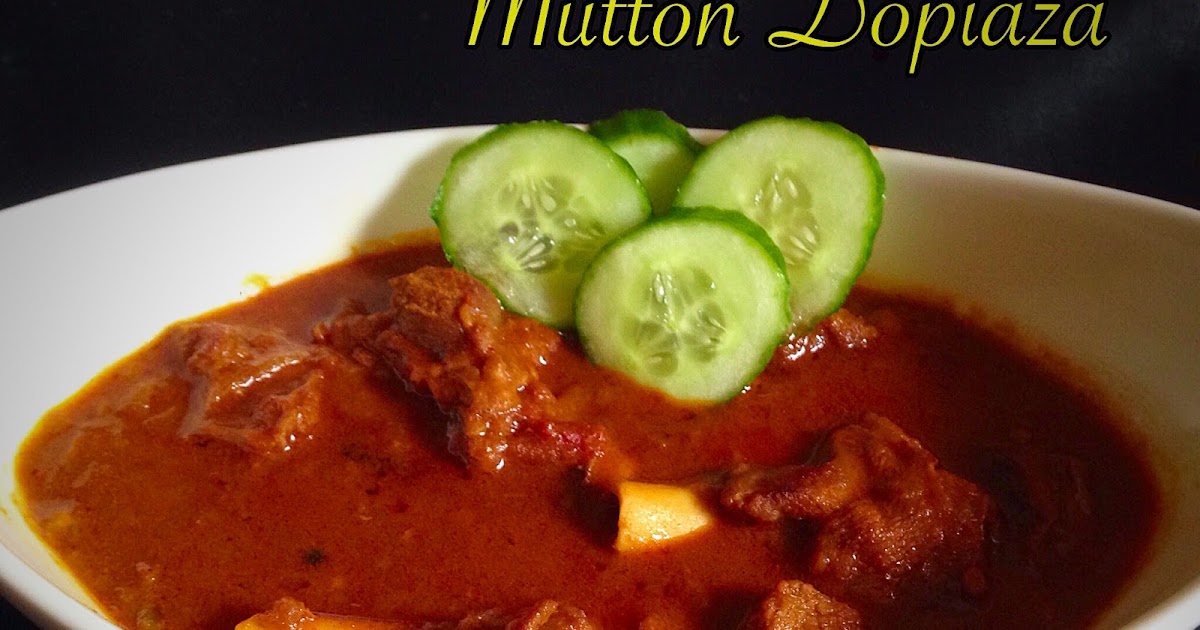 Nila's Cuisine: Mutton Dopiaza