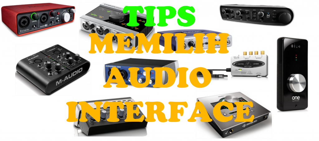 Bagaga Bonggo Blogger: TIPS DAN TEMPAT MEMILIH AUDIO INTERFACE MURAH