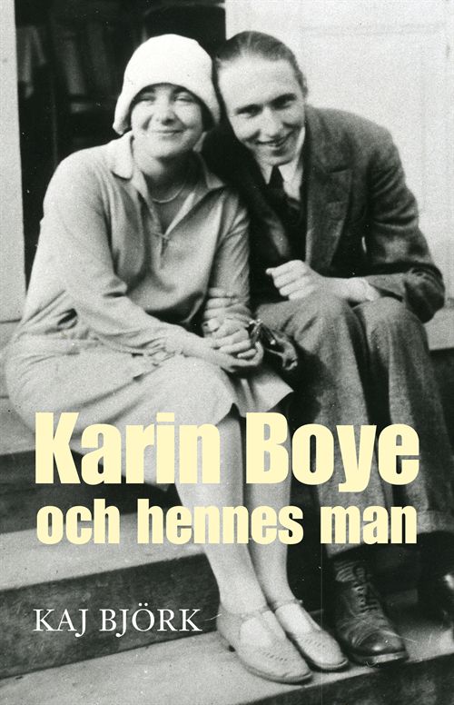 bernur : Karin Boye och hennes man, Kaj Björk