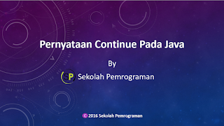 Pernyataan Continue Pada Java - Sekolah Pemrograman