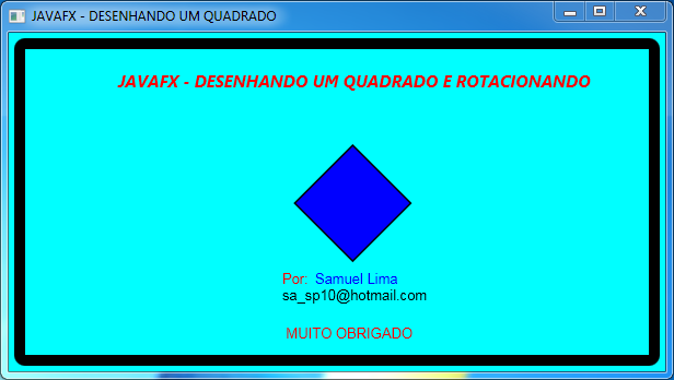 Samuel Lima - Programador C/C++/Java: JavaFx - desenhando um quadrado e rotacionando