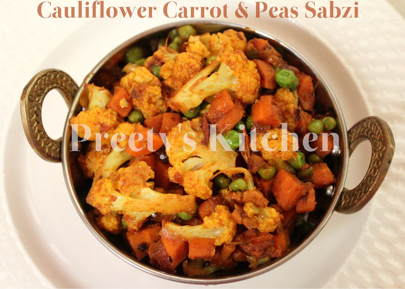 Preety's Kitchen: Gobhi Gajar Aur Matar Ki Sabzi/ Cauliflower Carrot ...