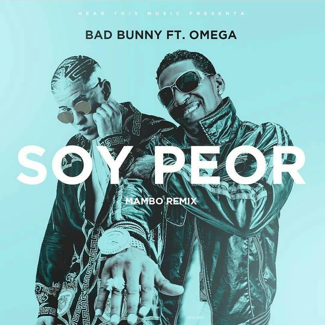 Bad Bunny Ft. Omega El Fuerte - Soy Peor (Mambo Remix) - Somos de Calle