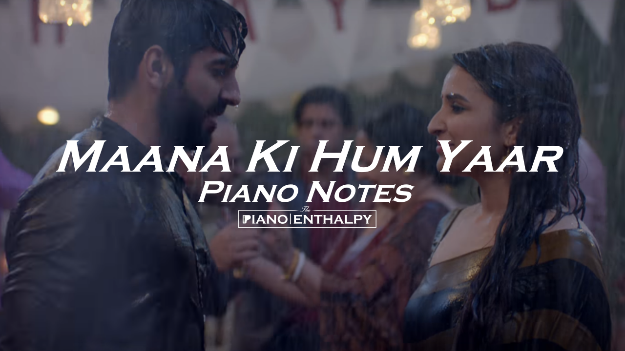 Maana Ke Hum Yaar Nahin (MERI PYAARI BINDU) | Piano Notes