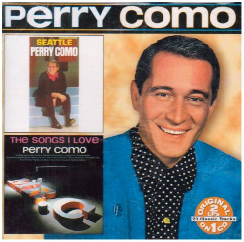 ENTRE MUSICA: PERRY COMO - Seattle + The songs I love
