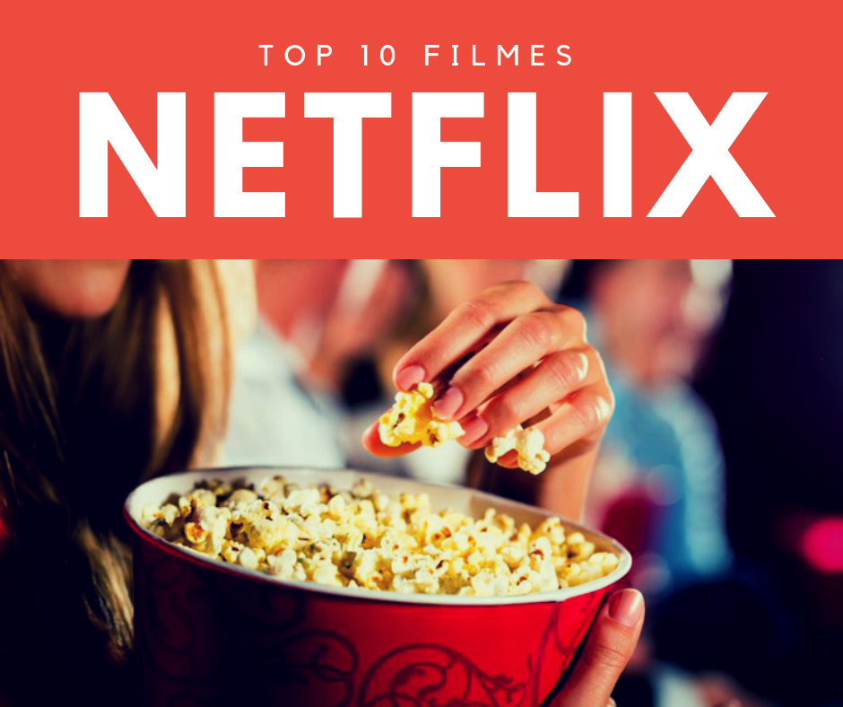 [TOP] 10 filmes para você assistir na Netflix - Tudo que motiva