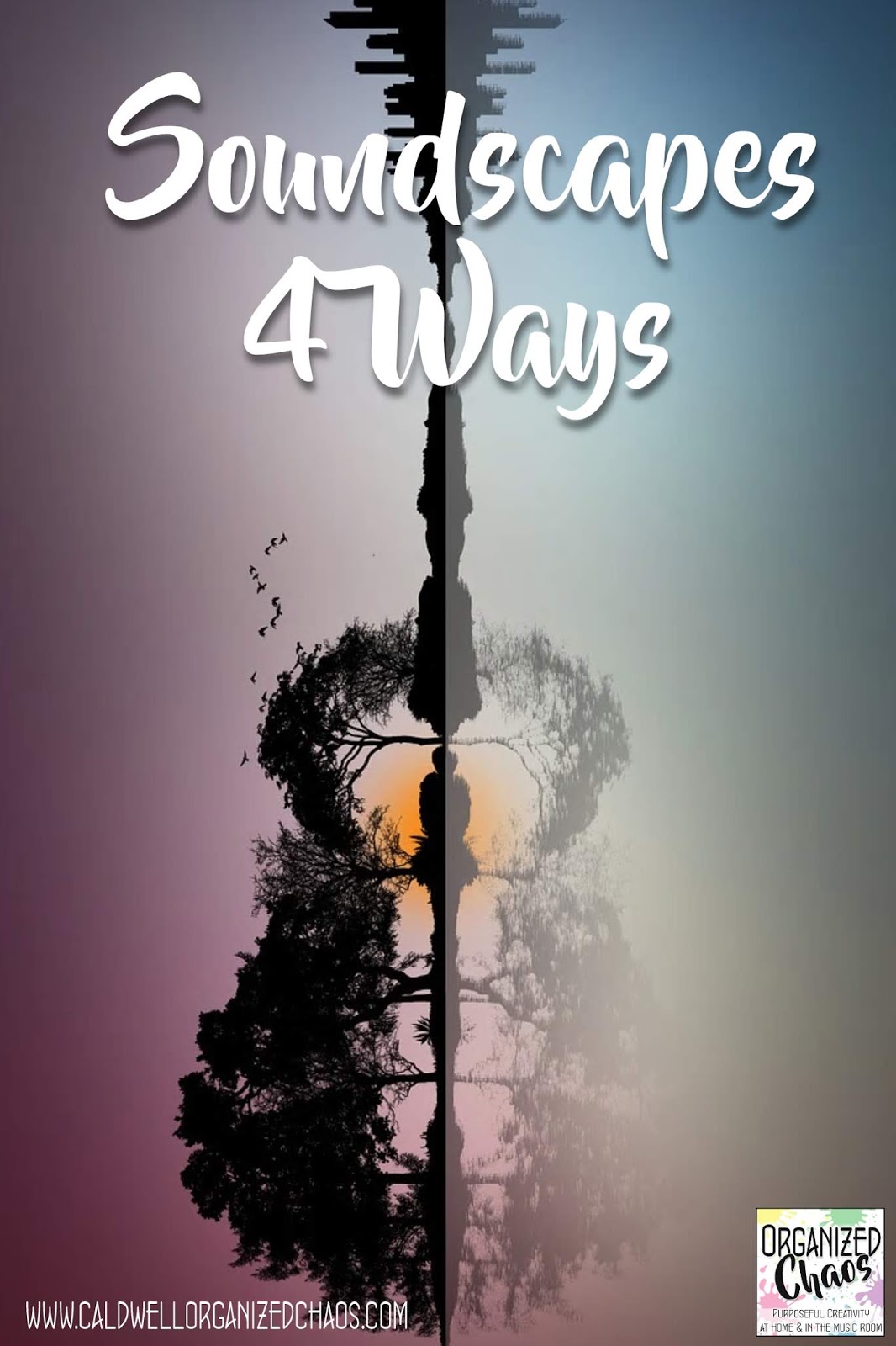 Soundscapes 4 Ways | Organized Chaos