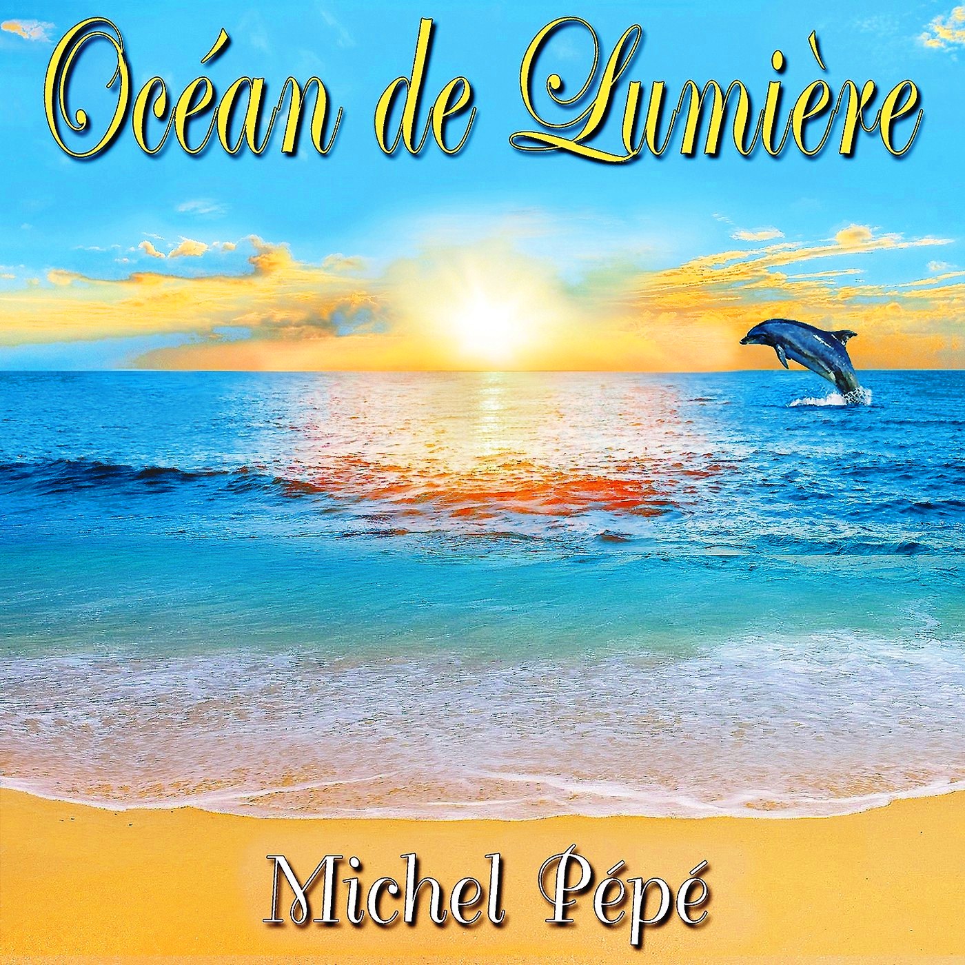 L'Odyssee Merveilleuse - Michel Pépé - Océan de Lumiére (2015)