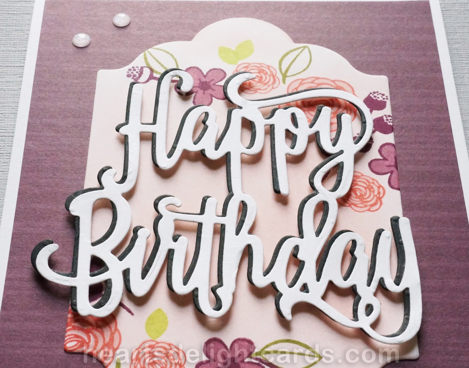 Heart's Delight Cards: Happy Birthday Gorgeous, Again!