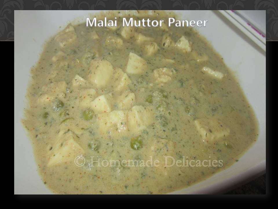 Homemade Delicacies: Malai Muttor Paneer