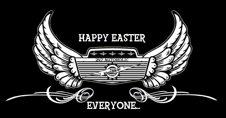 VONSKIP - 24/7AUTOHOLIC - HOTRODS - KUSTOMS - CLASSIC CARS: Happy Easter...