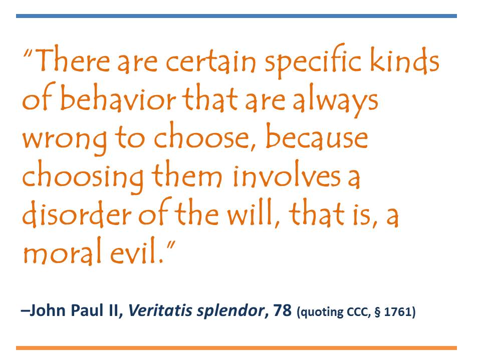 Lex Christianorum: Veritatis Splendor: Part 28--Intrinsically Evil Acts