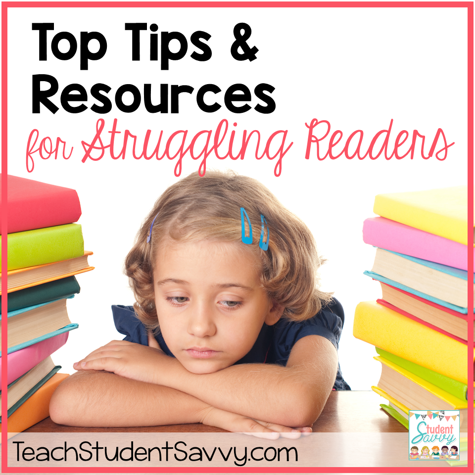 Tips & Resources for Struggling Readers – Student Savvy