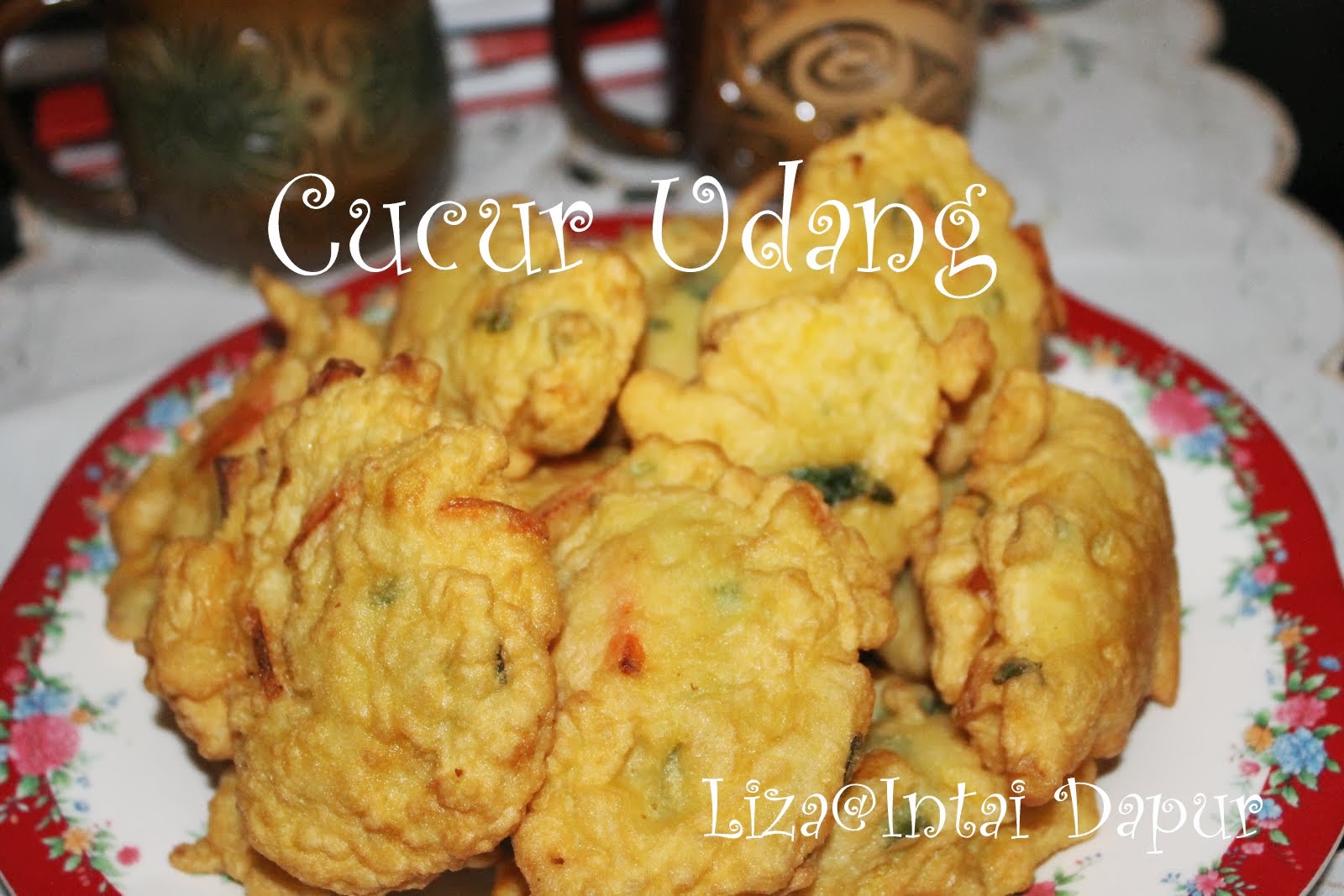 INTAI DAPUR: Best Ever Cucur Udang...