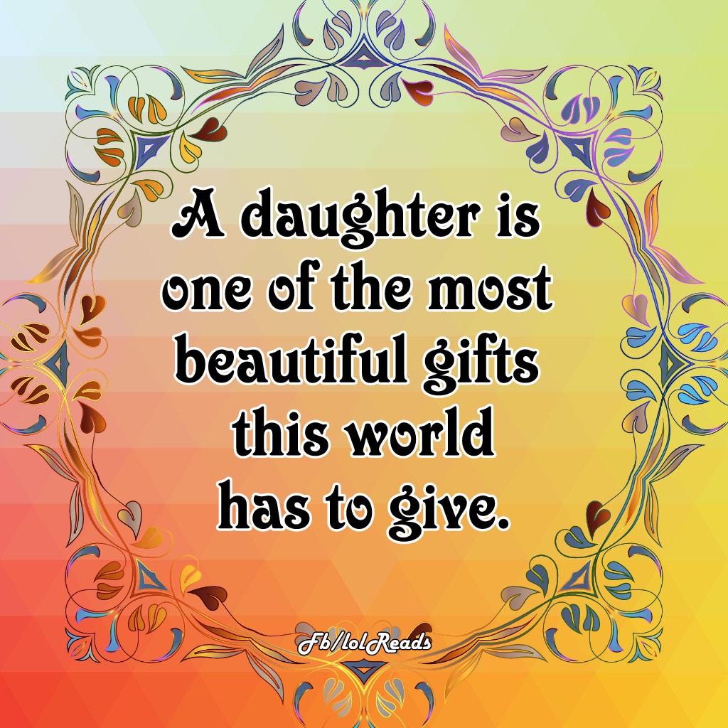 My Daughter is Most Amazing Gift